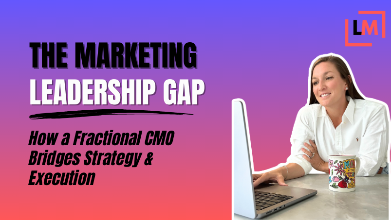 The Marketing Leadership Gap: How a Fractional CMO Bridges Strategy ...